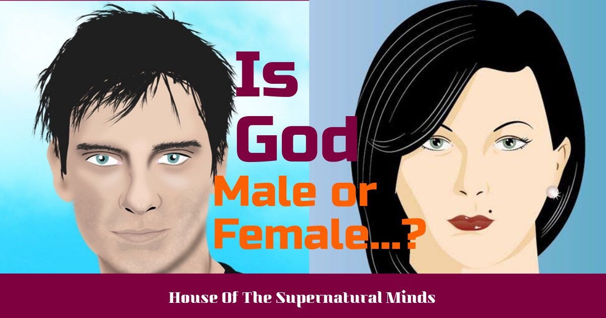 Topics: IS GOD MALE OR FEMALE?. In examining Scripture, two facts… | by ...