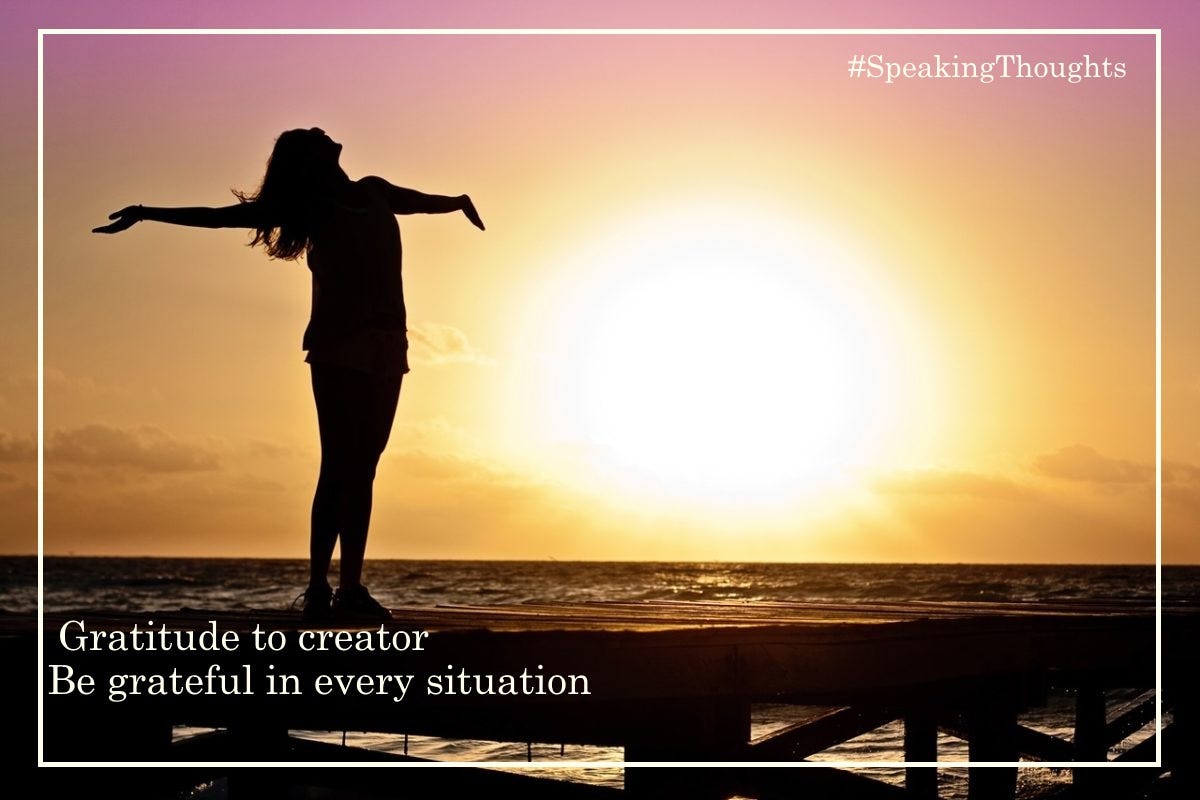 Gratitude to Creator. Gratitude is a state of appreciation… | by Dodo ...