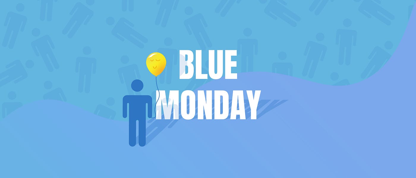 10 Ways to Beat Blue Monday. Even if you don’t buy into the Blue… | by ...
