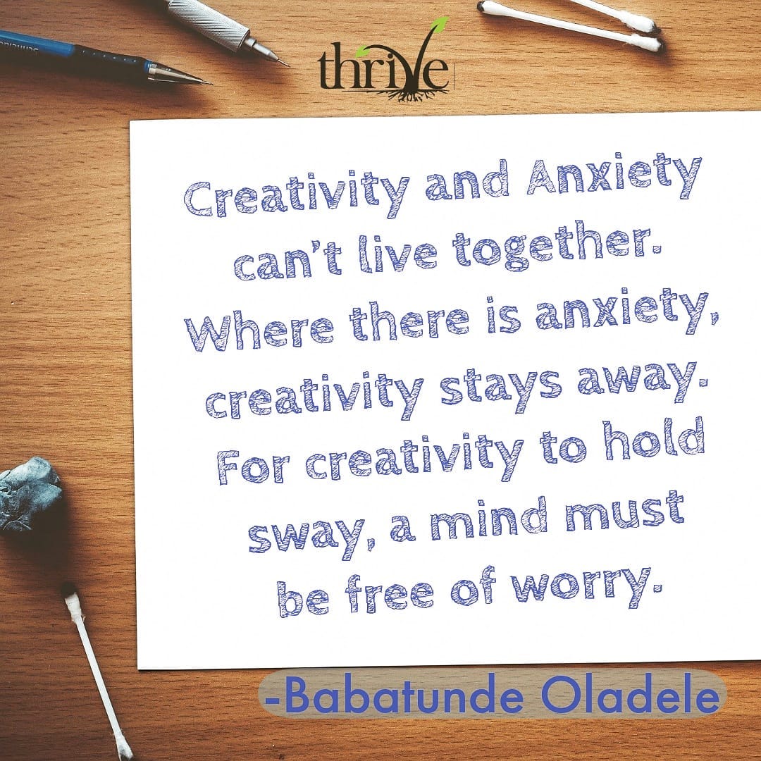 Creativity Cannot Thrive Where Anxiety Lives | by Babatunde Oladele ...