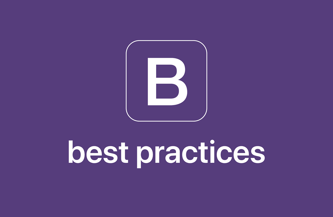 Bootstrap best practices. Some tips of using bootstrap | by Nick Vyrko | Medium
