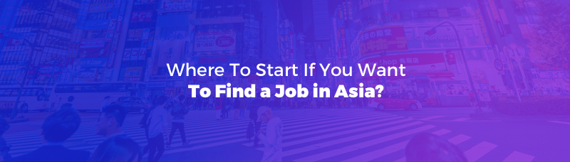 Where To Start If You Want To Find a Job in Asia? | by Anton Cherkasov ...