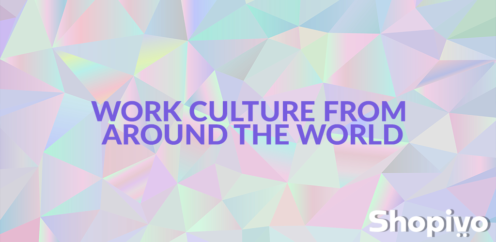 Work Culture From Around the World | by Shopivo | Medium