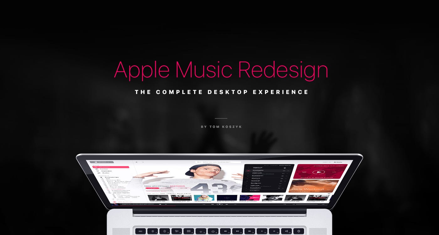 Apple Music Redesign: The Complete Desktop Experience. | by Tom Koszyk ...