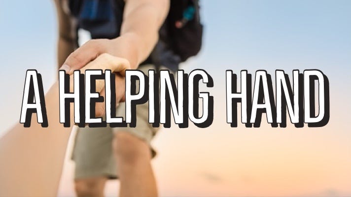 A Helping Hand. “Help carry each other’s burdens. In… | by LEADERSHIP ...