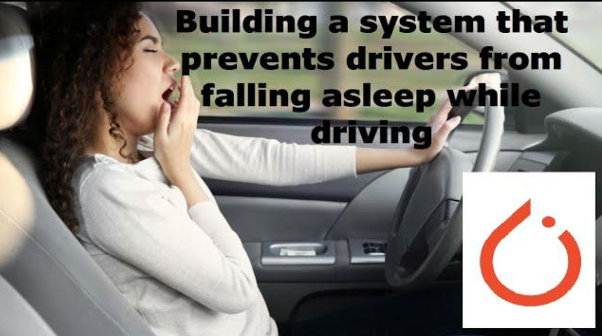 Building a system that prevents drivers from falling asleep while ...