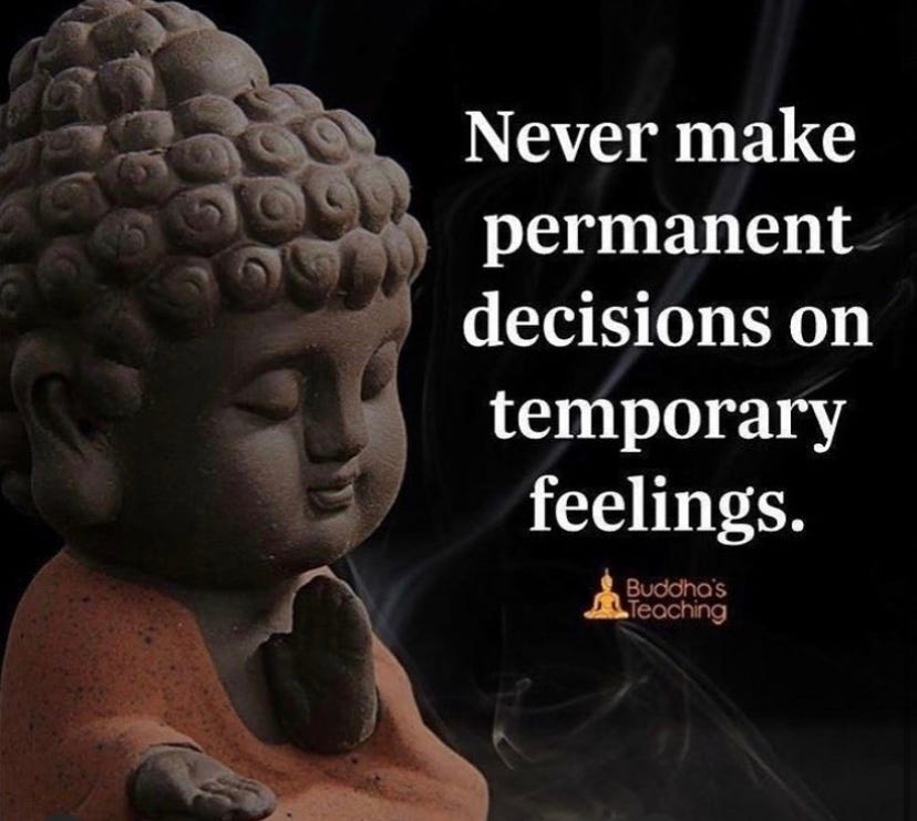 Never Make Permanent Decisions On Temporary Feelings | by Zachary ...