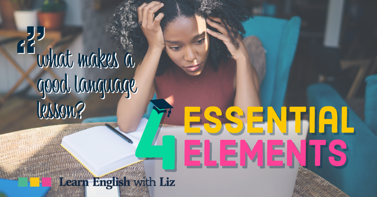 What Makes a Good Language Lesson: 4 Essential Elements | by Liz Low ...