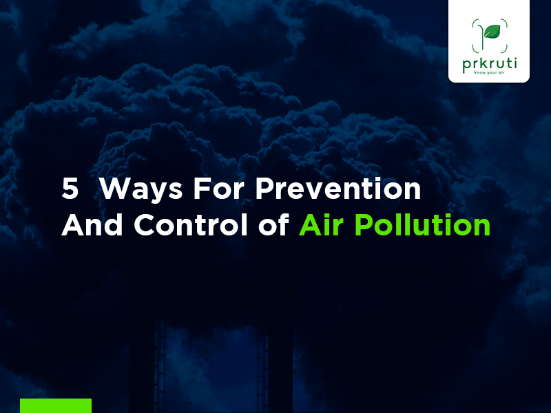 5 Ways For Prevention And Control Of Air Pollution | by Prkruti | Medium