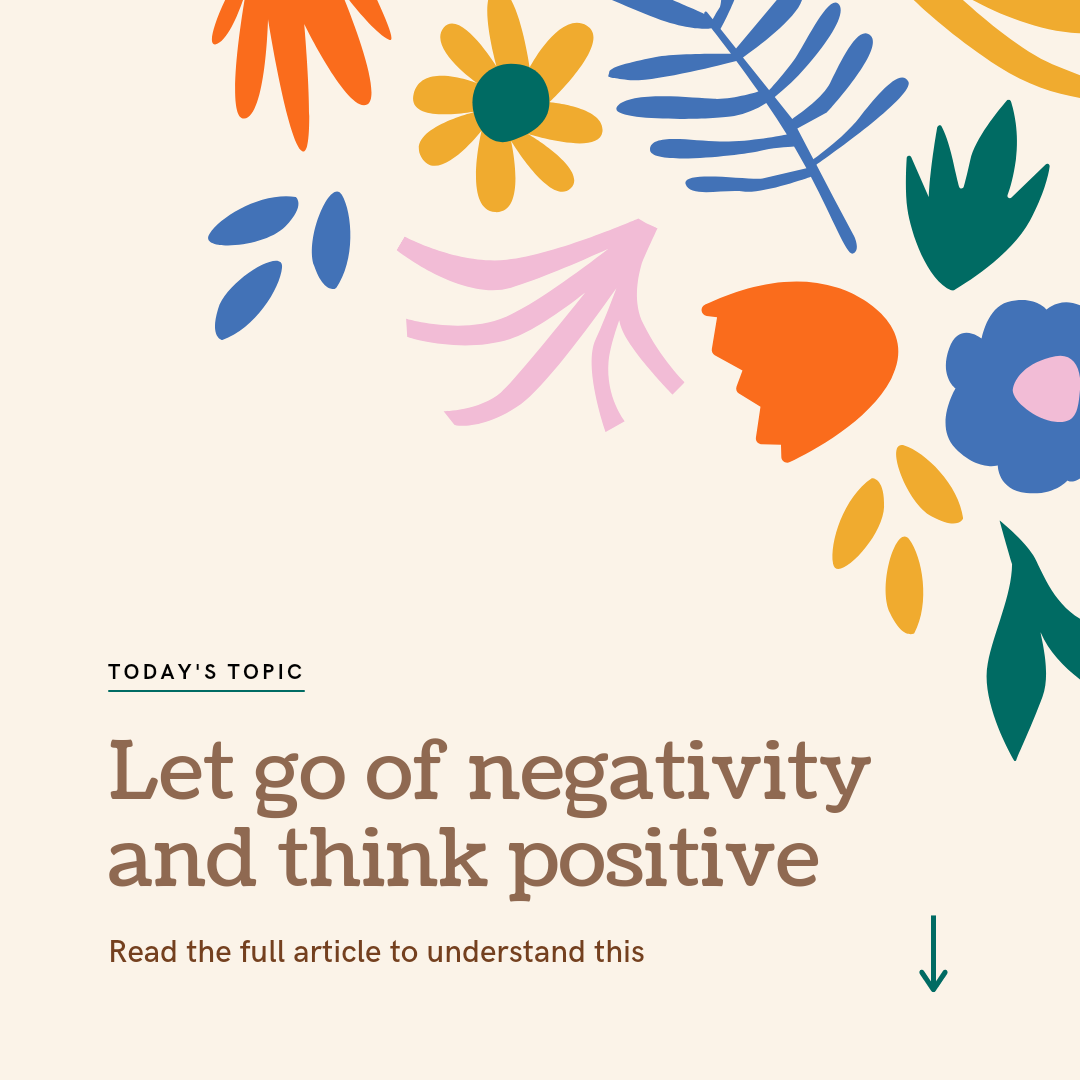 How to Let go of negative opinions, feedback and think positive | by ...