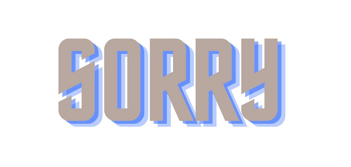 Sorry Seems To Be The Hardest Word | Blue Insights