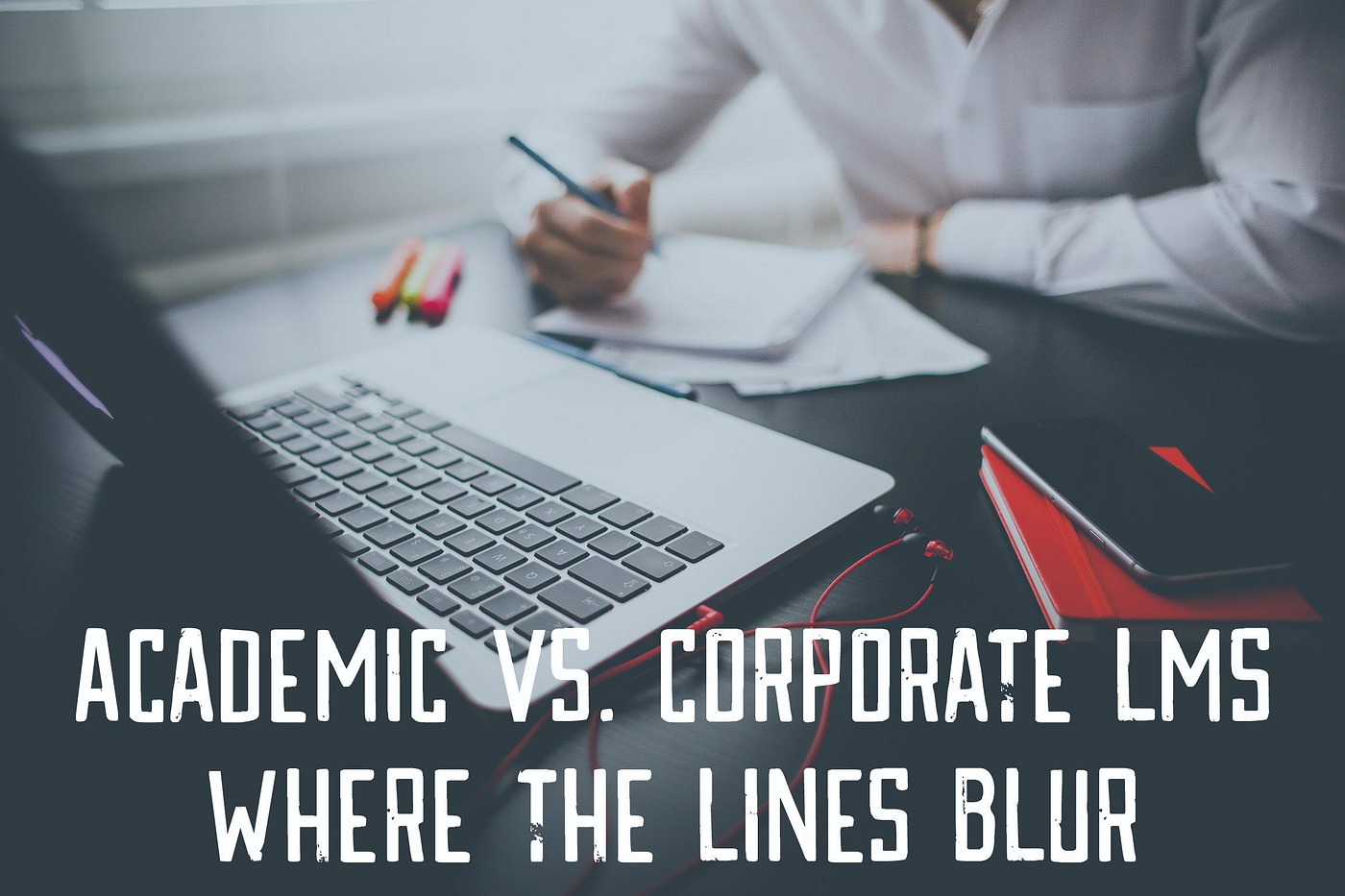 Understanding the Difference between a Corporate LMS and an Academic ...