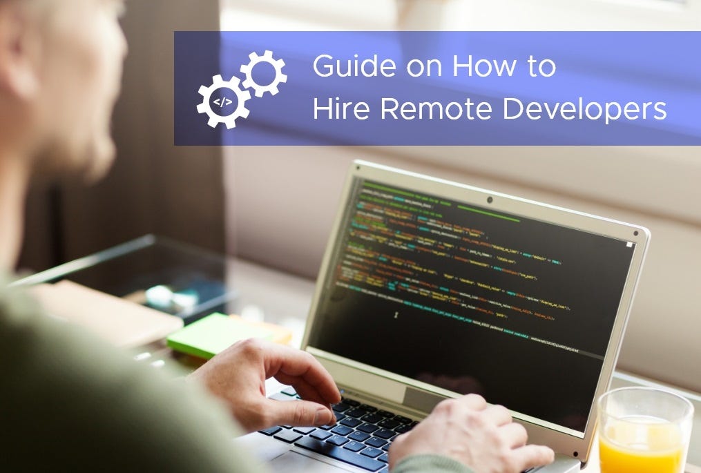 How to Hire Remote Developers? A Complete Guide! | by Vikrant Bhalodia ...