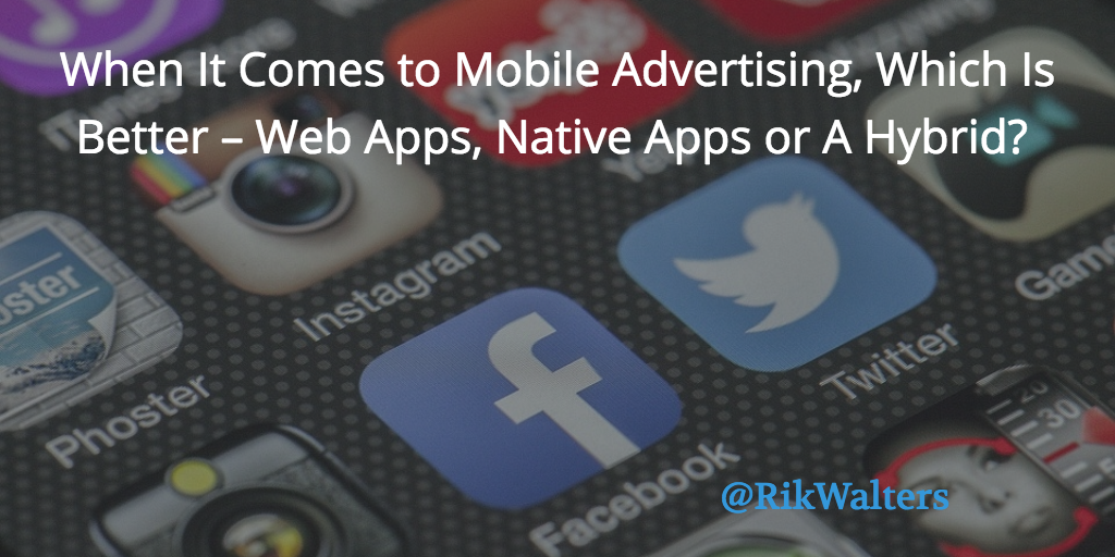 Mobile Apps and Mobile Advertising — Which App Is Better? | by Rik ...