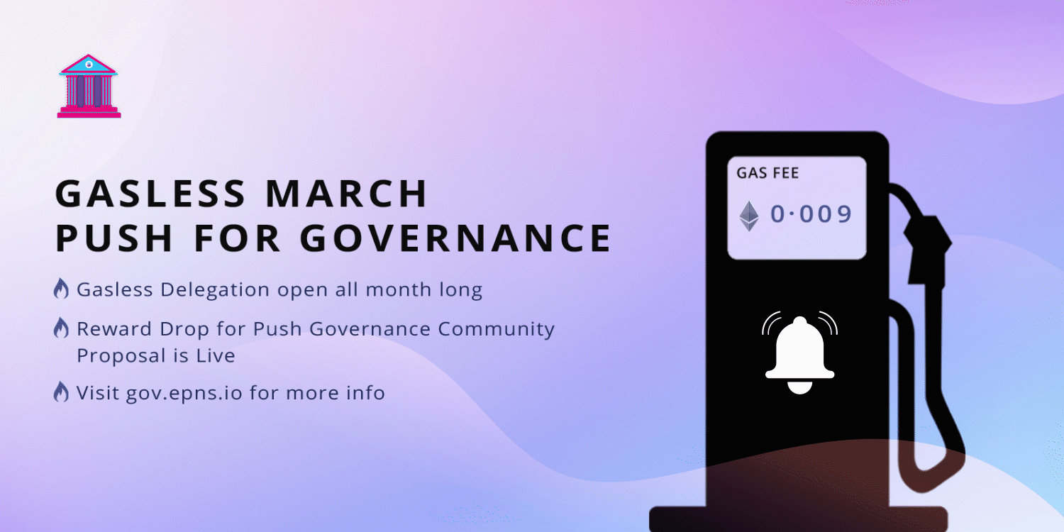 EPNS Introduces Gasless March— Gas-free $PUSH Delegation ⛽️ & Reward ...