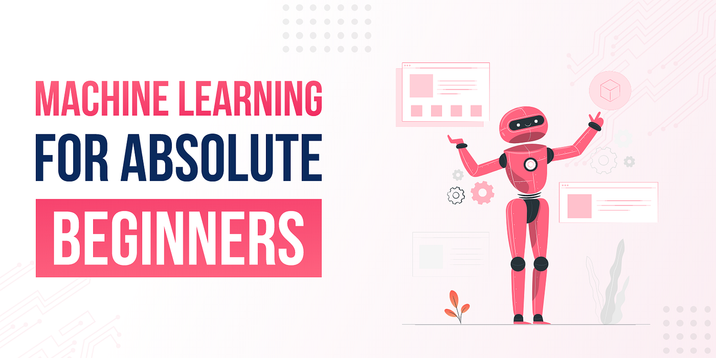 Machine Learning For Absolute Beginners | by Ganatra Keyur ...