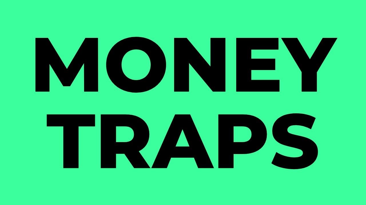The 7 Money Traps That Keep You, Poor! | by Jeyul Thakkar | Investor’s ...