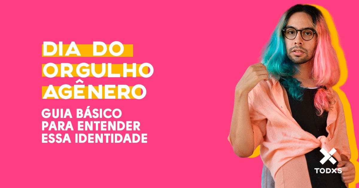 Dia do Orgulho Agênero: guia básico para entender essa identidade | by ...