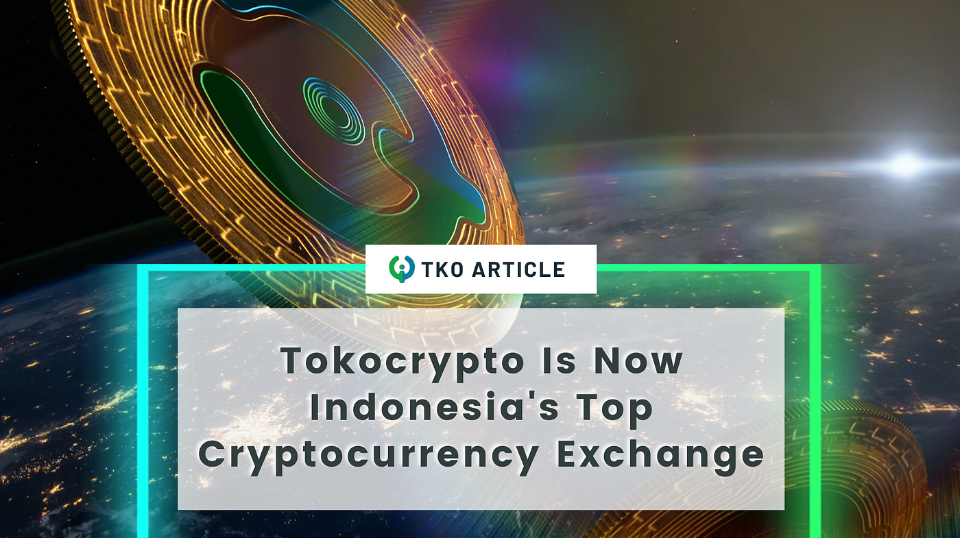 Tokocrypto Is Now Indonesia's Top Cryptocurrency Exchange