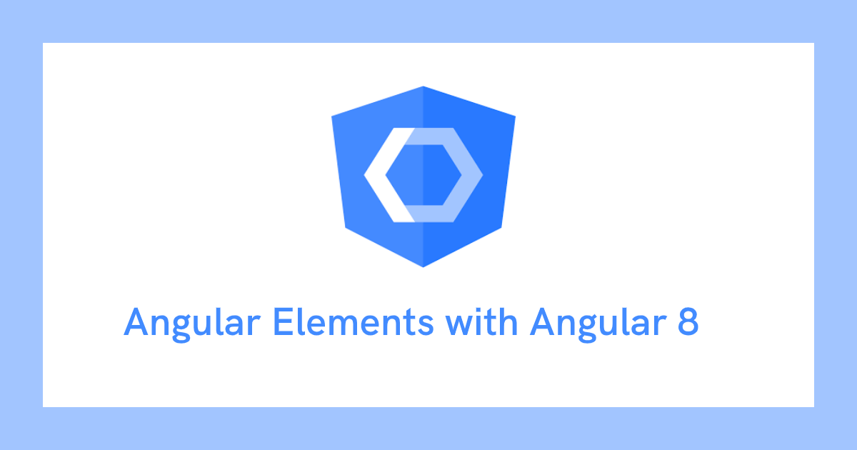Angular Elements with Angular 8. This is my first story on medium and I… | by Pradeep Kumar | Medium