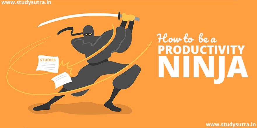 4 tips to be a productivity ninja — applying productivity tips in real ... 4 tips to be a productivity ninja — applying productivity tips in real ...