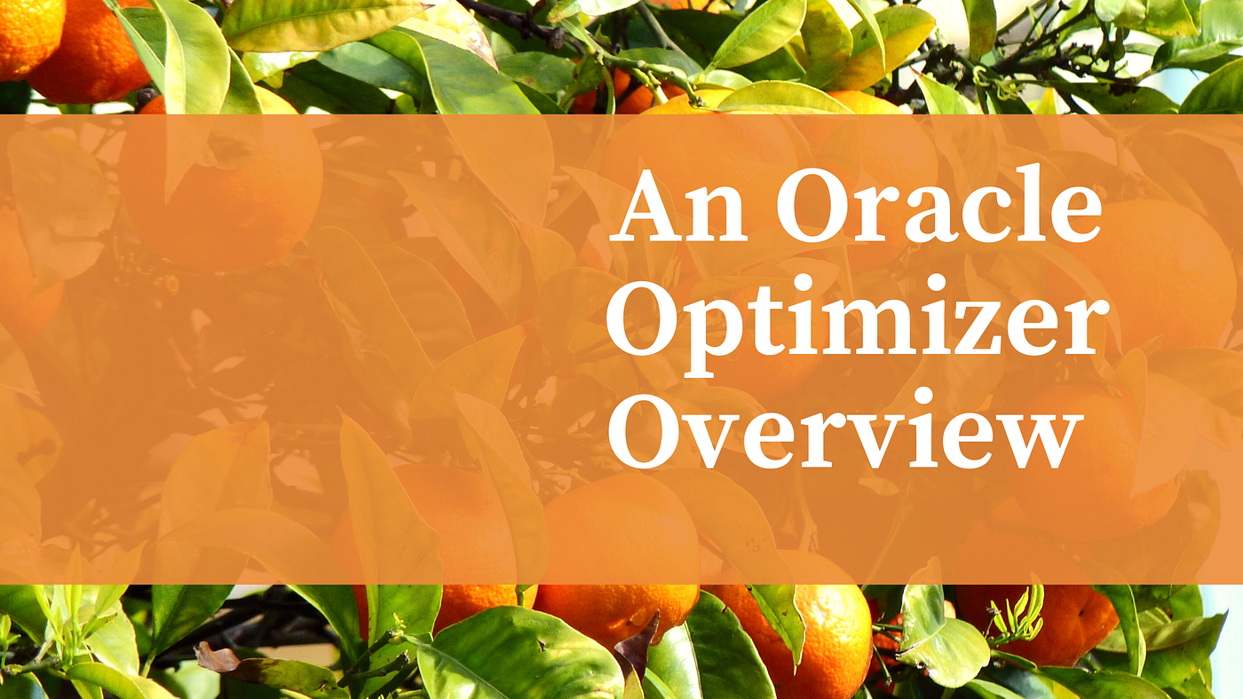 An Overview Of Optimizer In Oracle| Interview Q&A | by MynotesoracleDBA ...