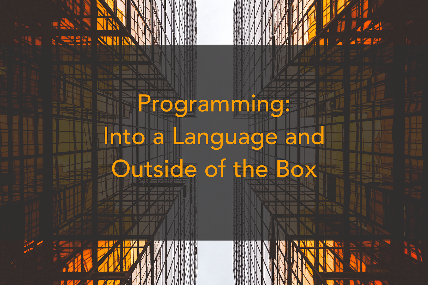 Programming: Into a Language and Outside of the Box | by Scott Radcliff ...
