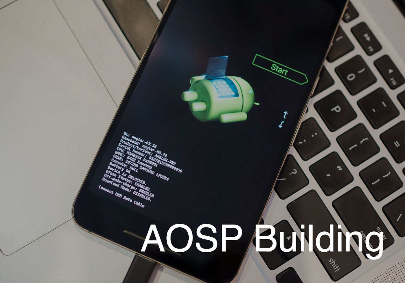 Building AOSP, fastbooting on a device | by Soham Bhattacharya | Medium