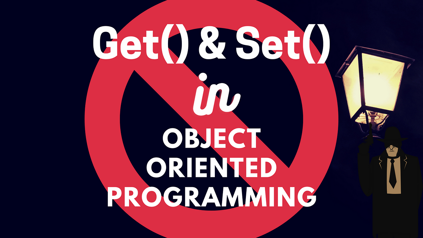 Why Getters & Setters Aren't OOP, Use This Technic Instead | by Arnold ... Why Getters & Setters Aren't OOP, Use This Technic Instead | by Arnold ...