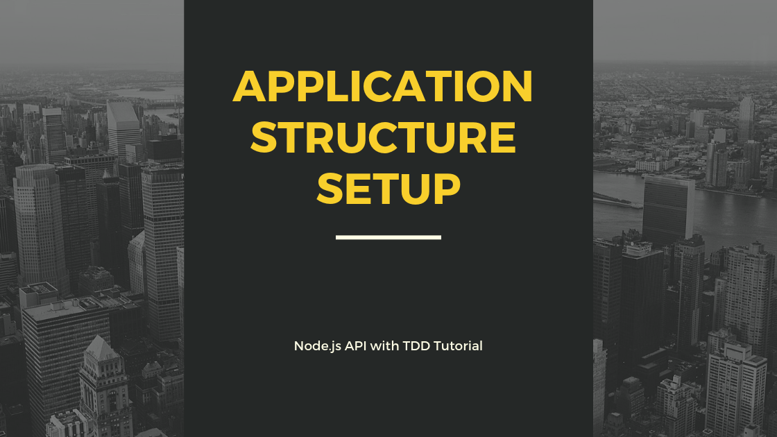 Application Structure Setup — Nodejs Api With Tdd Tutorial By Parri Pandian Medium