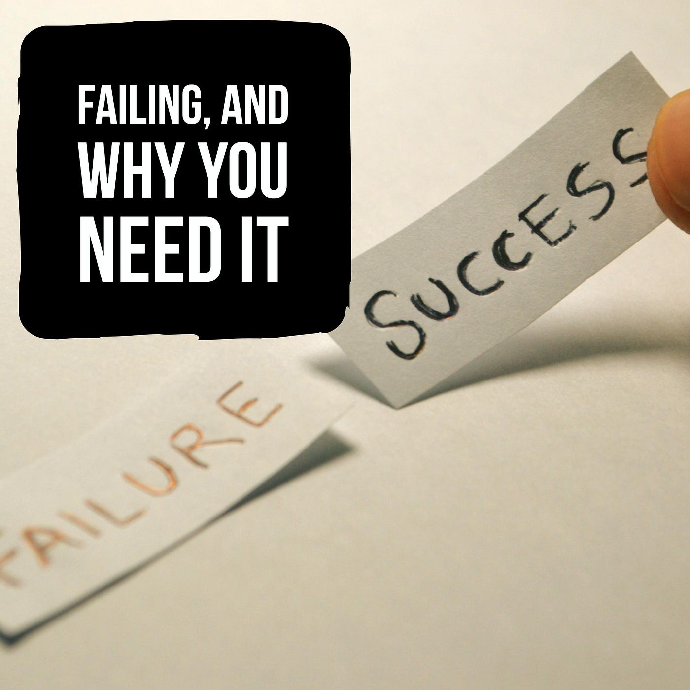 Failing, and why you need it. Failure. A word that we place such… | by ...