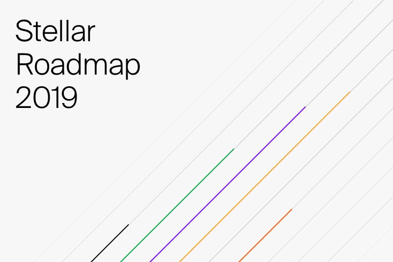 Stellar Roadmap 2019. Here it is, without further ado: our… | by ...