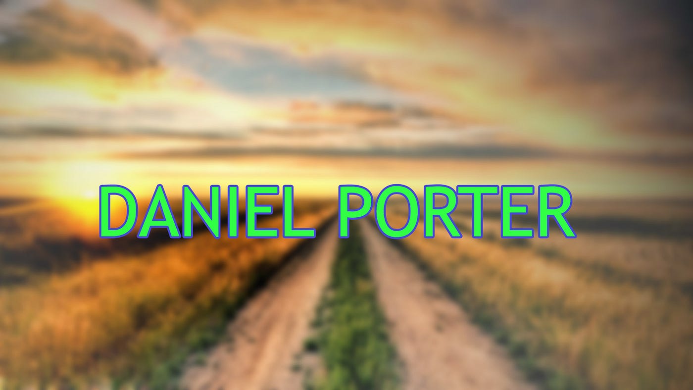 Daniel Porter. Responsible for appraisal and… | by Daniel Porter | Medium