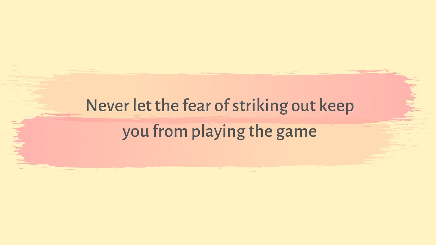Stop letting your fear control you - ‘Never let the fear of striking ...