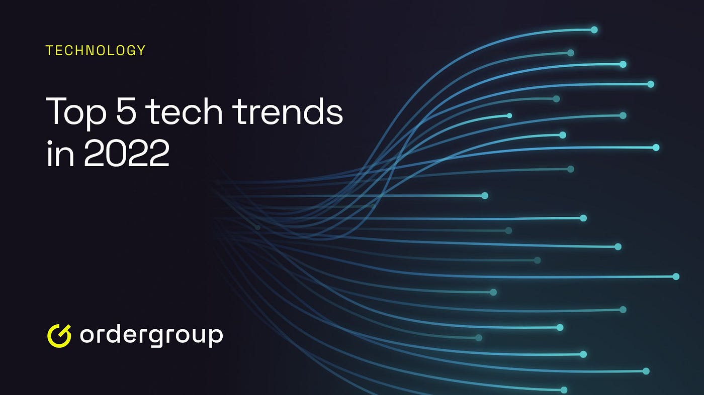 5 Top Tech Trends for 2022. There is no doubt that the pandemic… | by ...