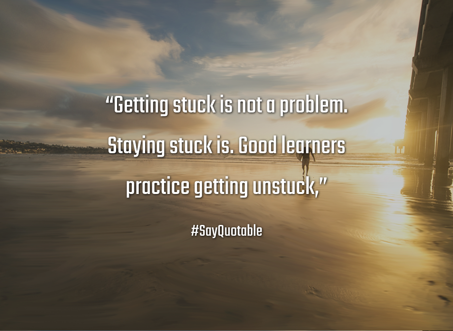 Getting stuck: And how to come out of it. | by Srishti Kotnis | Medium