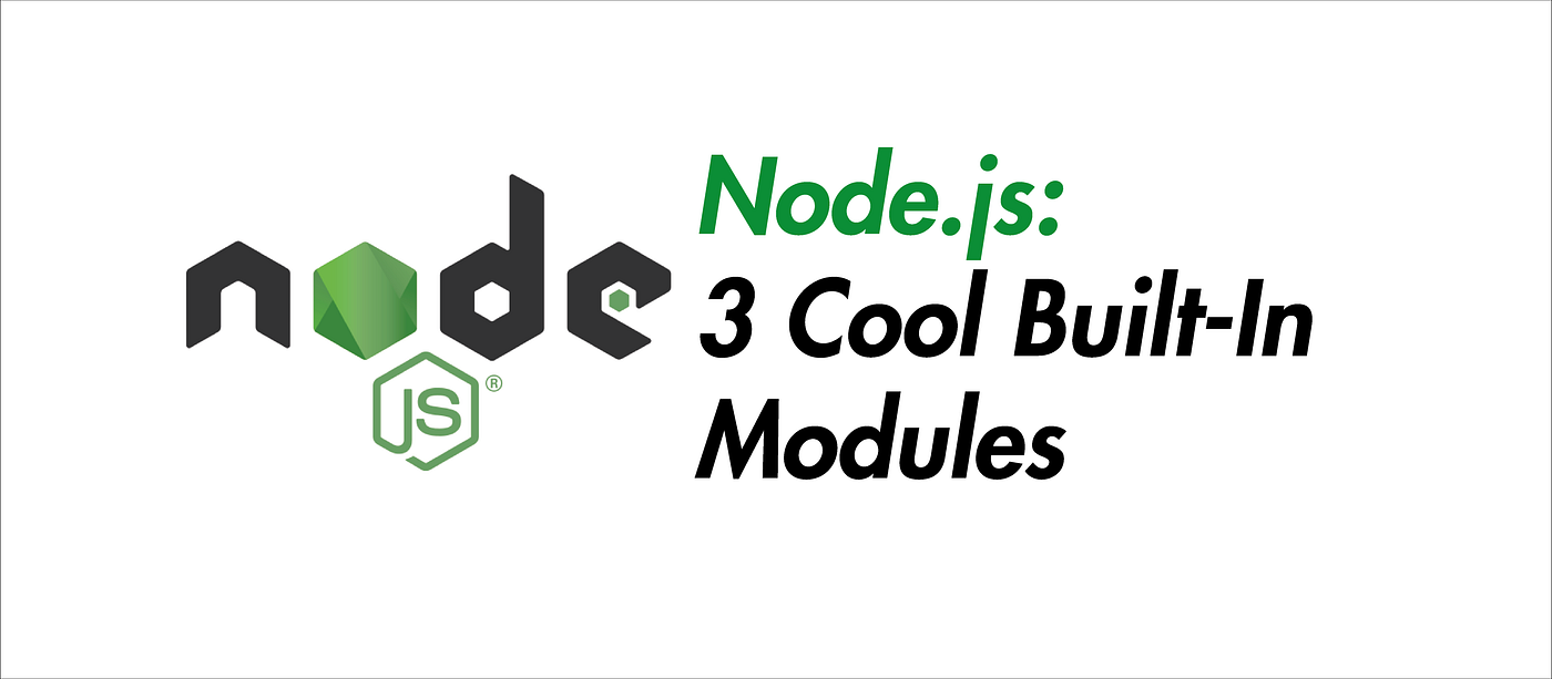 3 Pretty Cool Built-In Node.js Modules | by Louis Petrik | JavaScript ... 3 Pretty Cool Built-In Node.js Modules | by Louis Petrik | JavaScript ...
