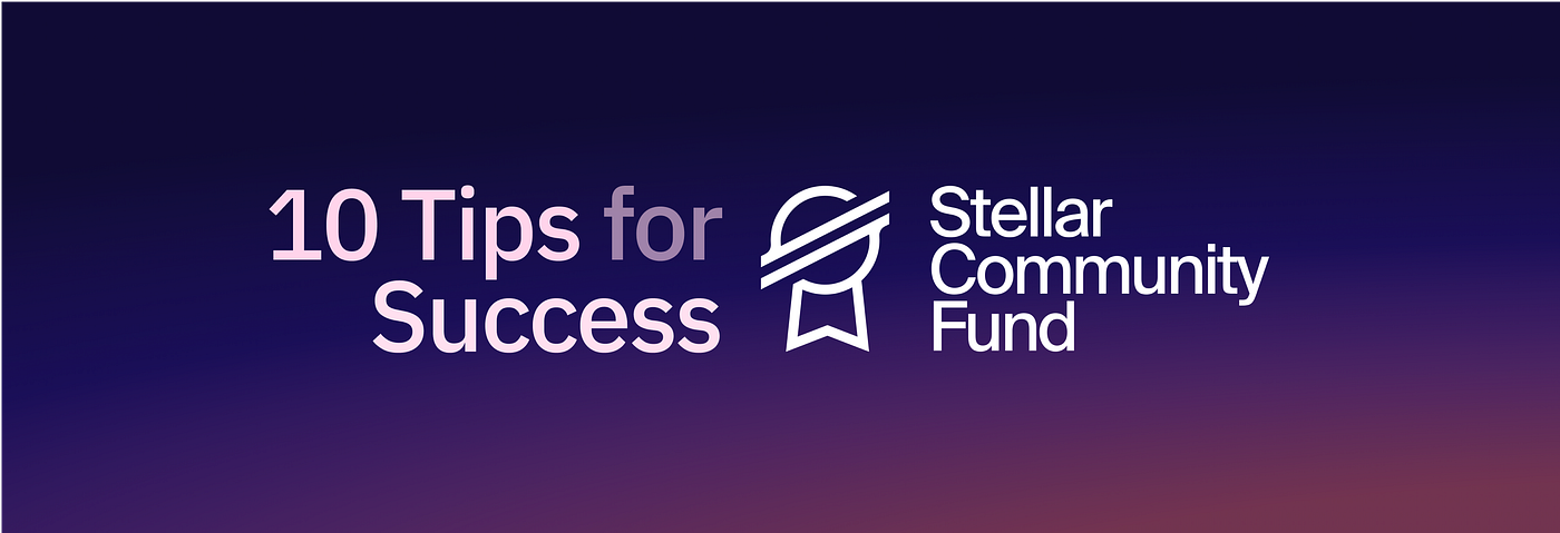 How to Succeed at the Stellar Community Fund | by Anke Liu | Stellar ...