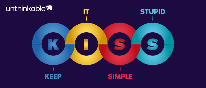 The KISS Principle in Software Development — Everything You Need to Know | by Unthinkable ...