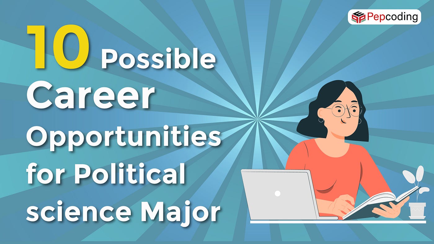 10 Possible Career Opportunities for Political science Major | by ...