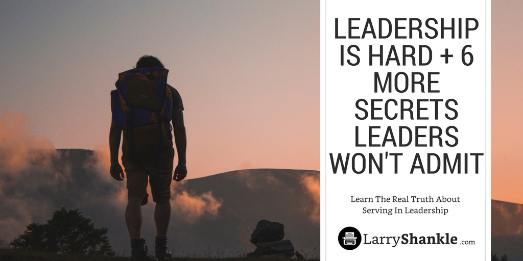 Leadership is hard + 6 more secrets leaders won’t admit | by Larry ...