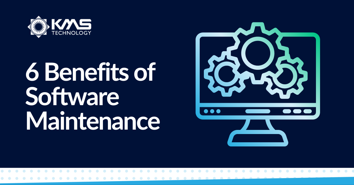 Top 6 Benefits of Software Maintenance | by KMS Technology | Jun, 2022 ...
