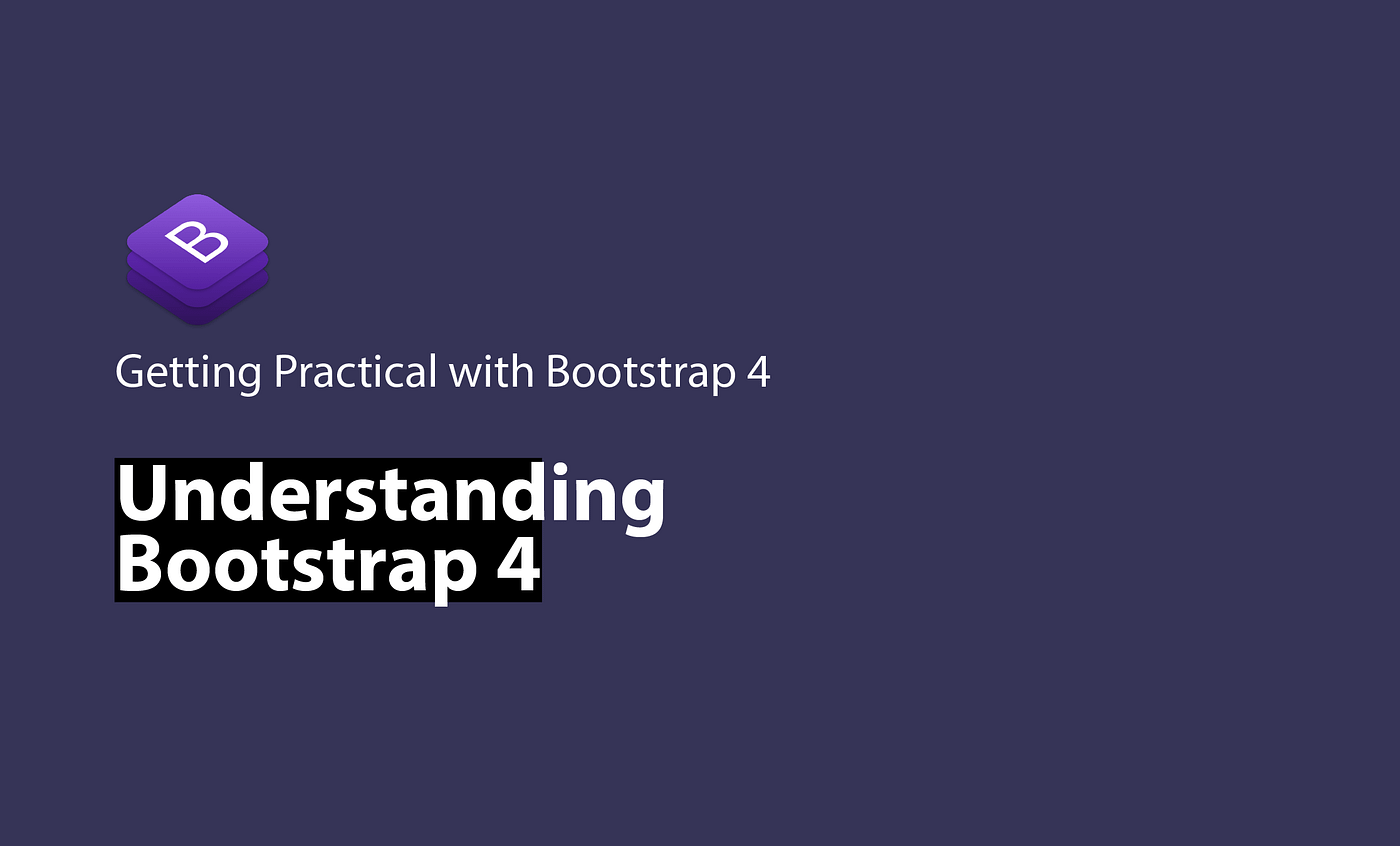 Bootstrap 4: Everything You Need to Know | by Ohans Emmanuel | We’ve ...