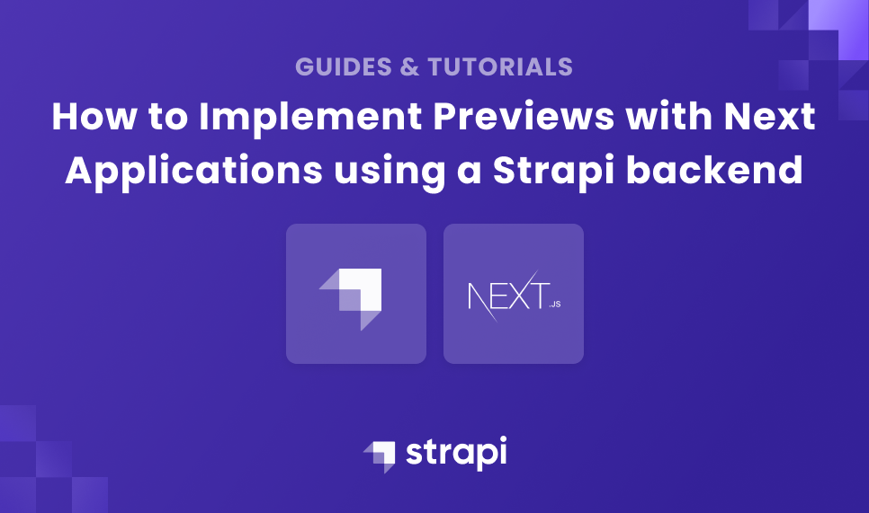 How to Implement Previews with Next Applications using a Strapi backend | by Strapi | Strapi ...