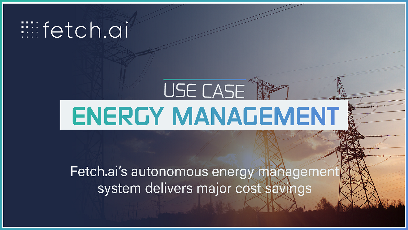Fetch.ai’s real-time autonomous energy management system delivers major ...