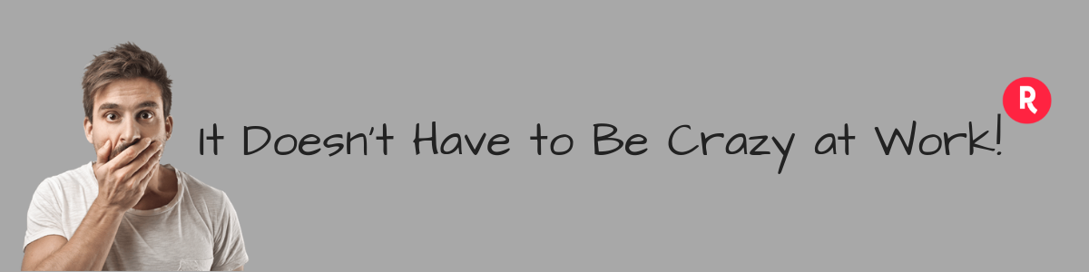 Frankly, It Doesn’t Have to Be Crazy at Work! | by ReadHacks ...