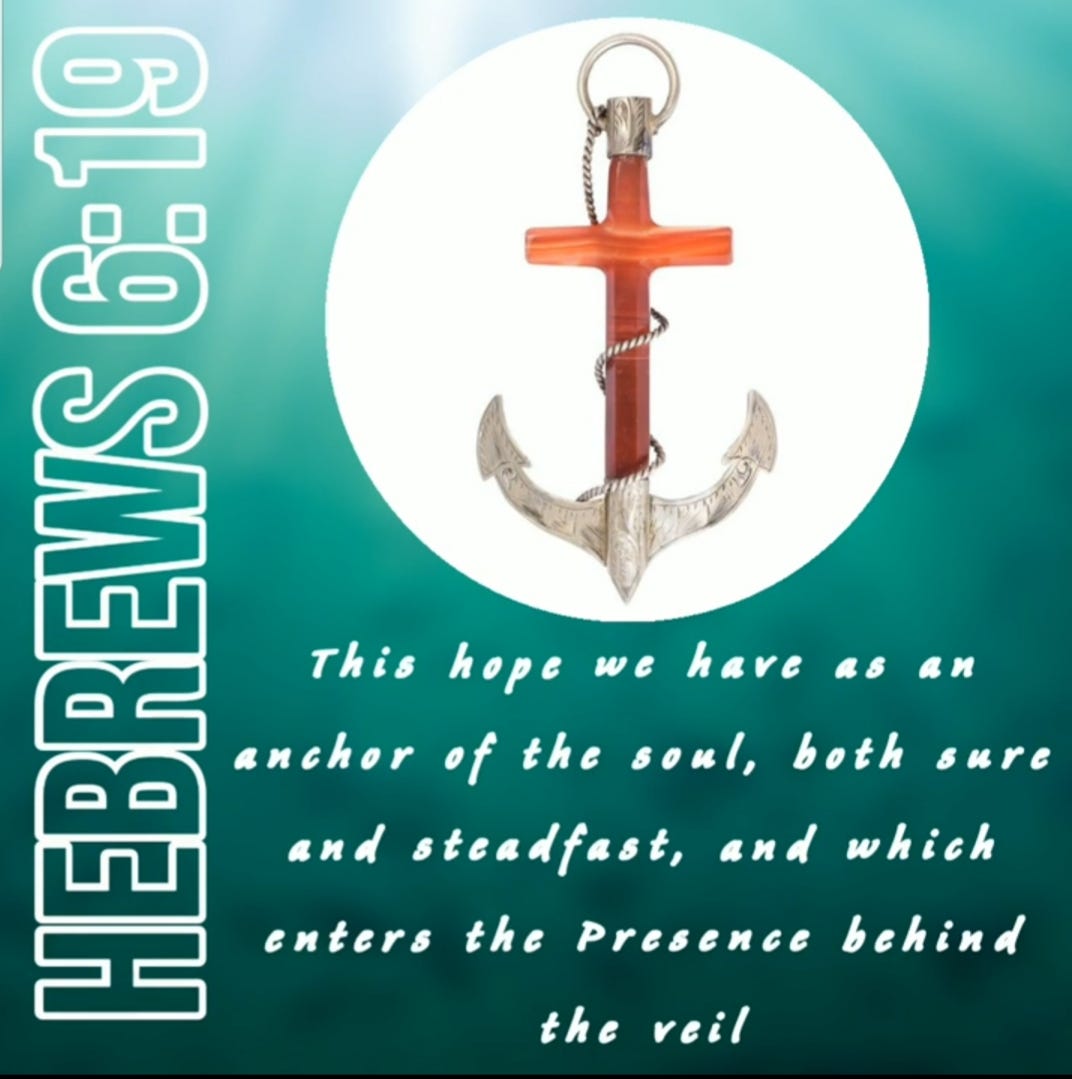 This hope we have as an anchor of the soul, both sure and steadfast ...