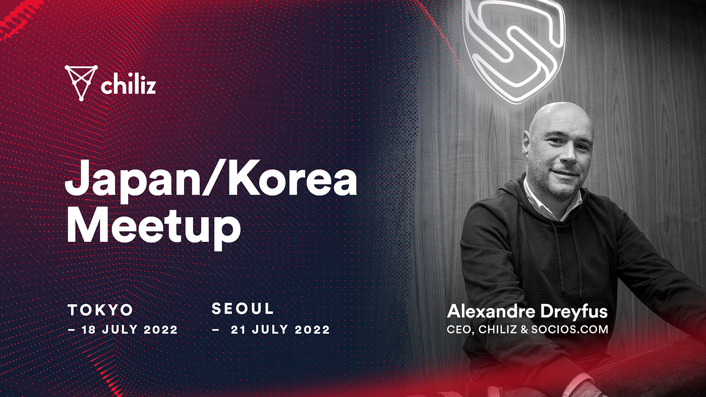 CHILIZ COMMUNITY EVENTS IN TOKYO AND SEOUL: MEET CEO ALEX DREYFUS AND ...