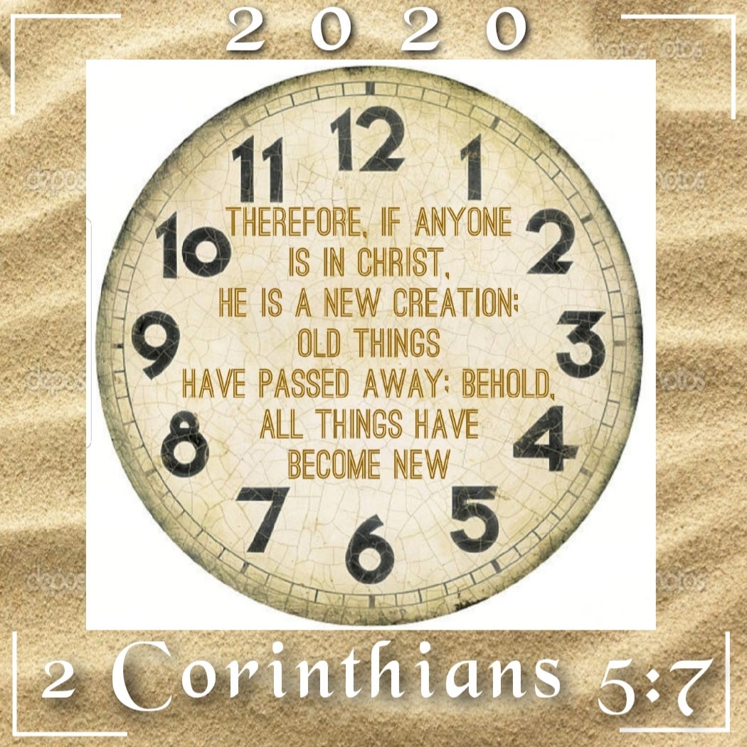 Therefore, if anyone is in Christ, he is a new creation; old things have passed away; behold ...