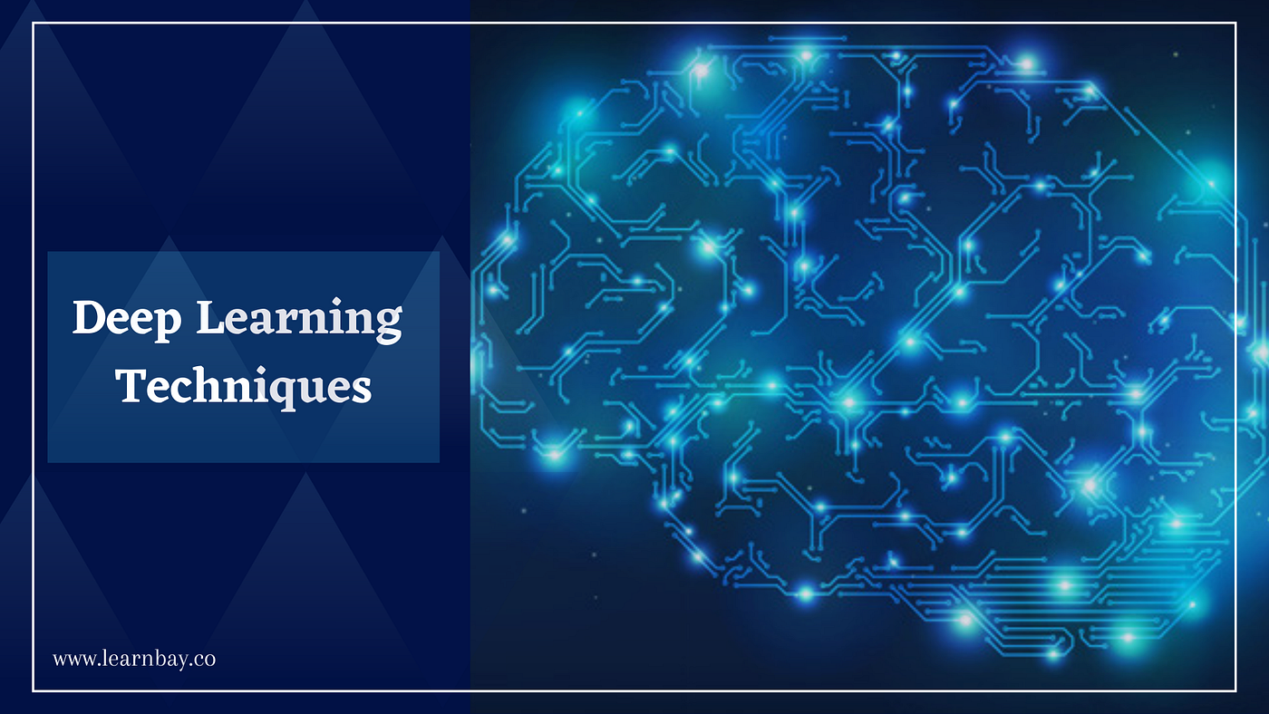 Deep Learning Techniques | An Overview | by Learnbay Data science | Learnbay_data-science | Medium
